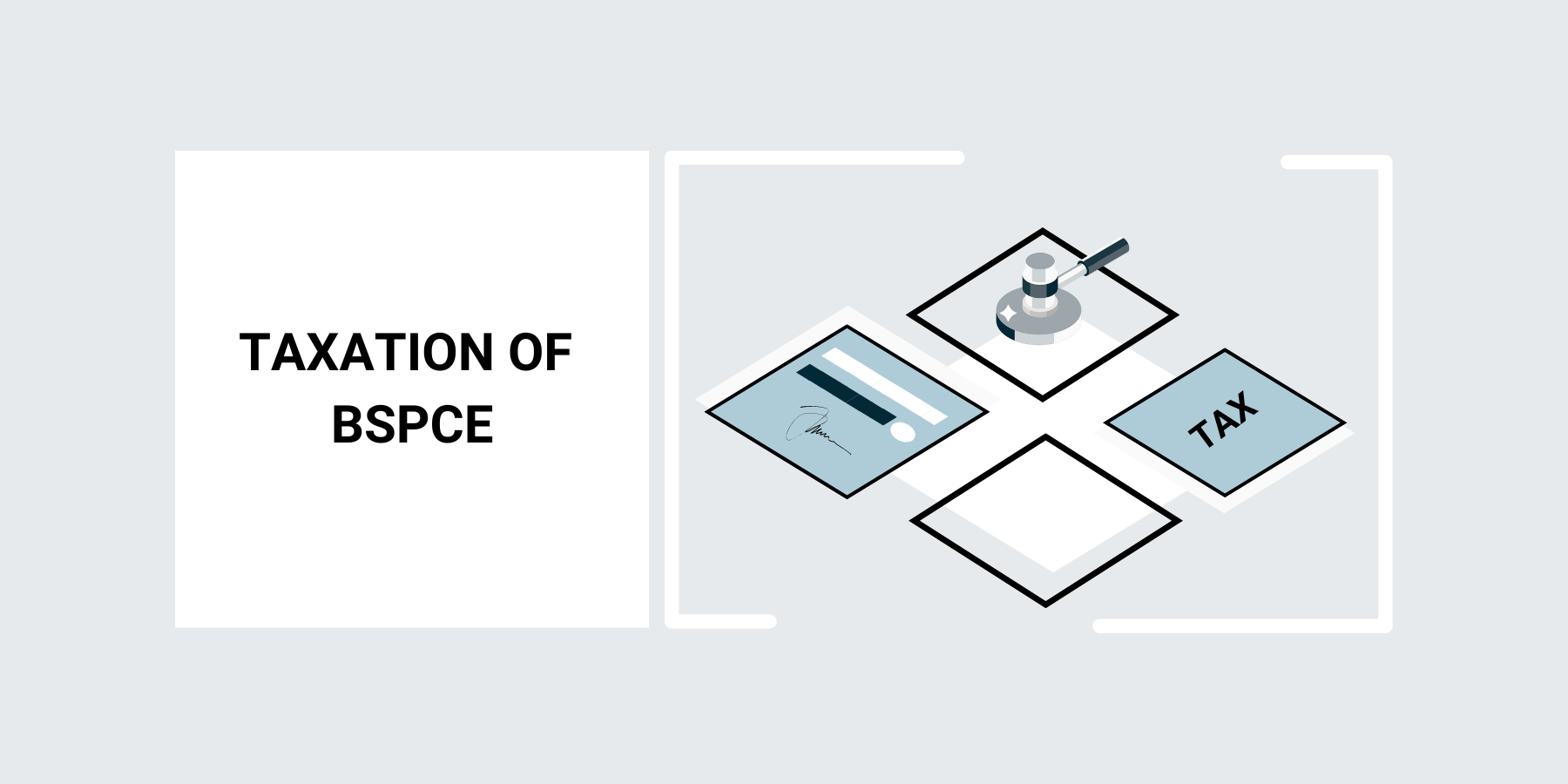 Taxation of BSPCE: what you need to know